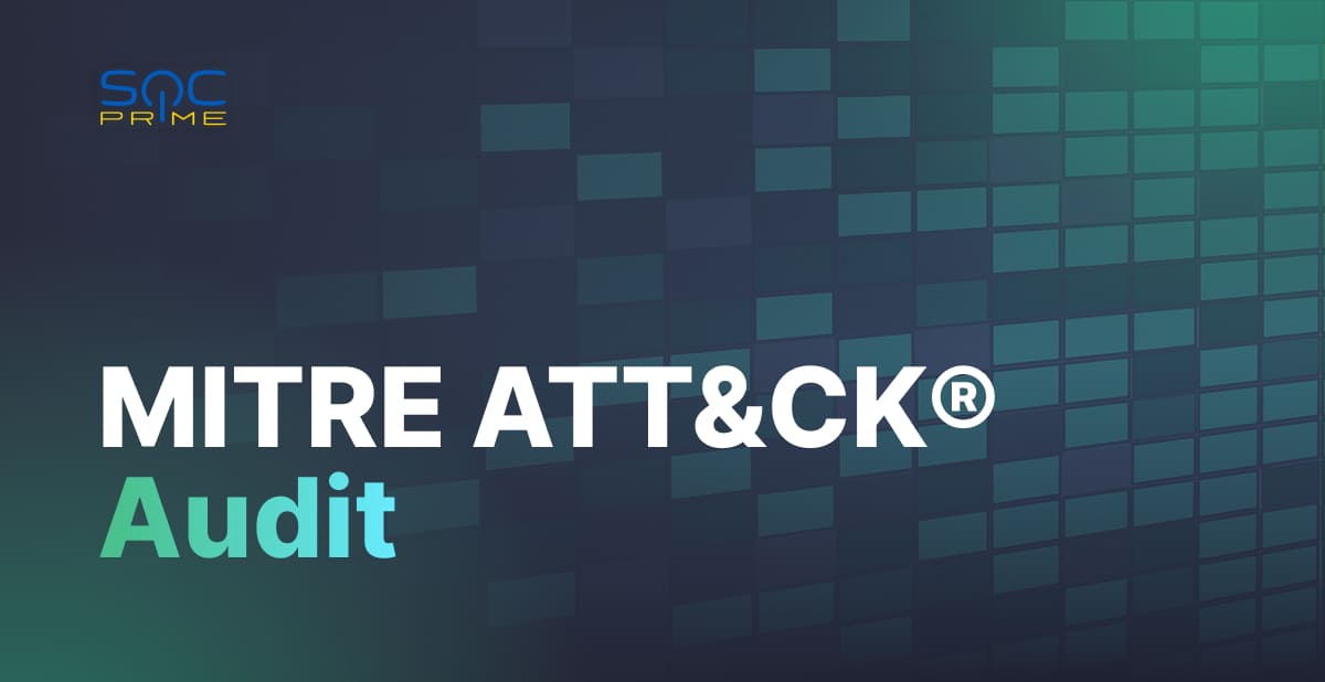 MITRE ATT&CK® Audit | SOC Prime’s Professional Services